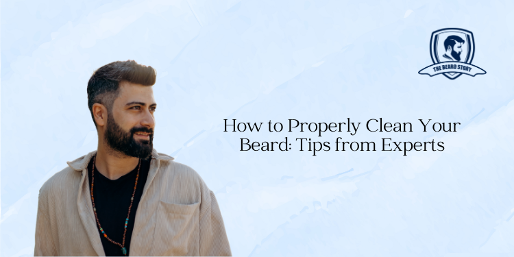 How to Properly Clean Your Beard: Tips from Experts – The Beardstory