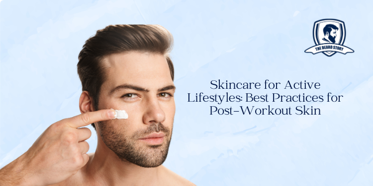 Skincare for Active Lifestyles: Best Practices for Post-Workout Skin ...
