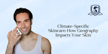 Climate-Specific Skincare: How Geography Impacts Your Skin – The Beardstory