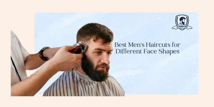 Best Men’s Haircuts for Different Face Shapes – The Beardstory
