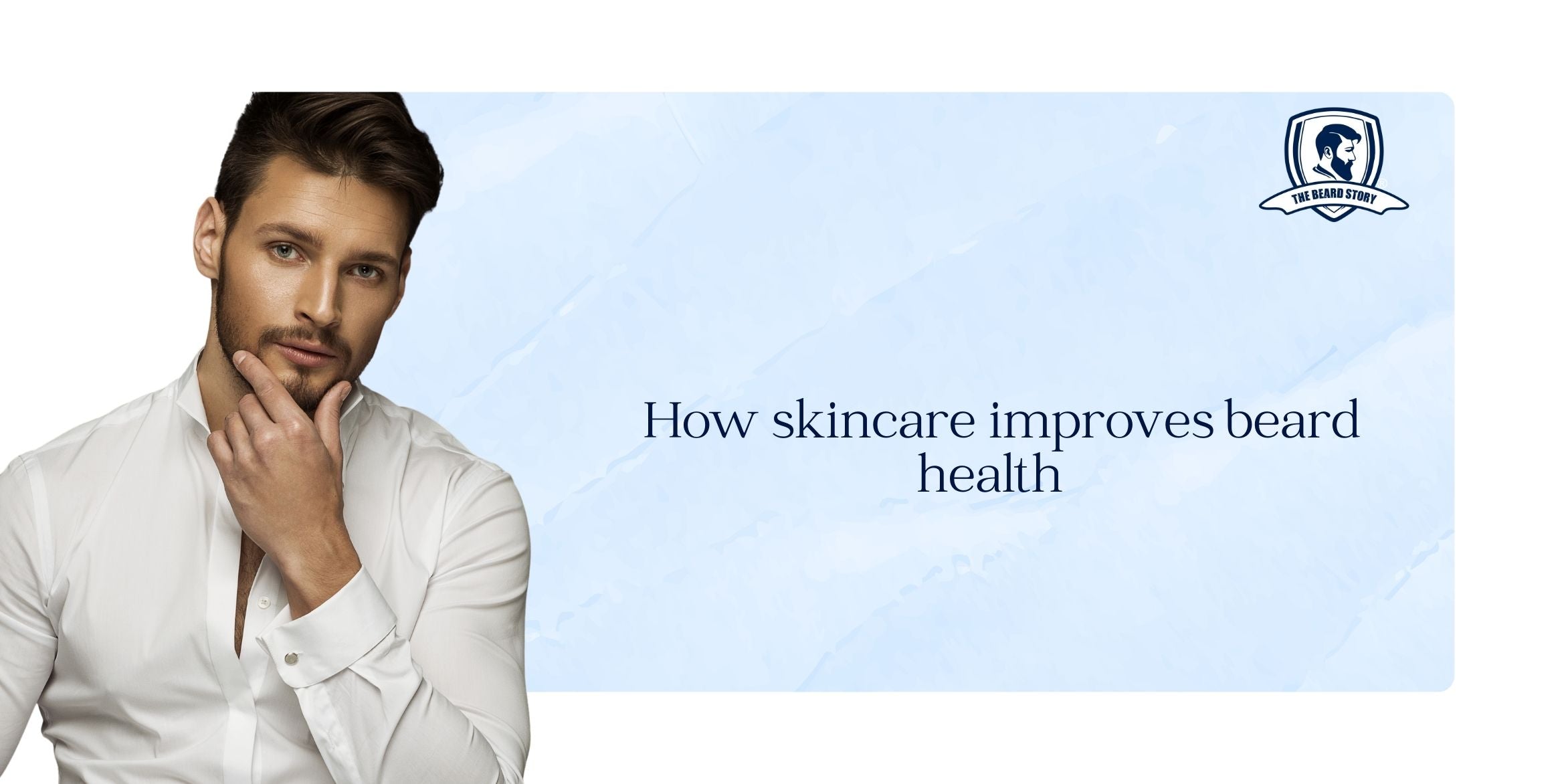 How skincare improves beard health – The Beardstory