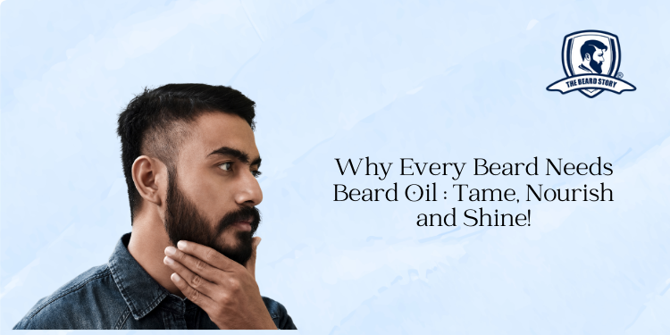 Why Every Beard Needs Beard Oil: Tame, Nourish and Shine! – The Beardstory