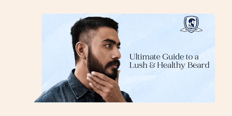 Mastering the Art of Beard Care: Your Ultimate Guide to a Lush and Hea ...